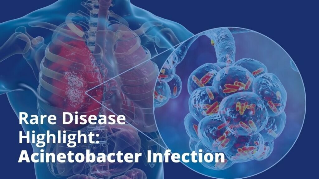 Rare Disease Highlight: Acinetobacter infection - BioPharma Global